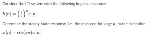 Solved Consider The LTI System With The Following Impulse Chegg Com