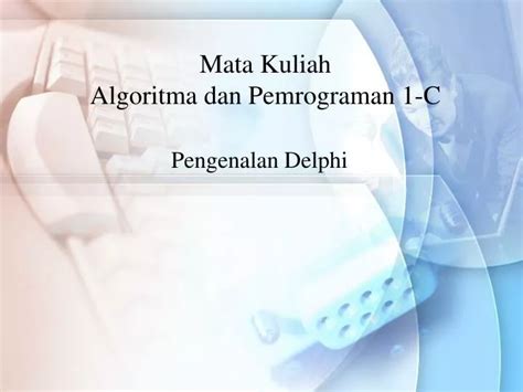 Ppt Mata Kuliah Algoritma Dan Pemrograman 1 C Powerpoint Presentation Id 2067938