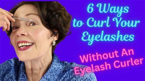 6 Ways To Curl Your Eyelashes Without An Eyelash Curler And 2 Other Eyelash Tips Youtube
