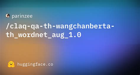 Parinzee Claq Qa Th Wangchanberta Th Wordnet Aug Hugging Face