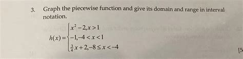 Solved Graph The Piecewise Function And Give Its Domain And