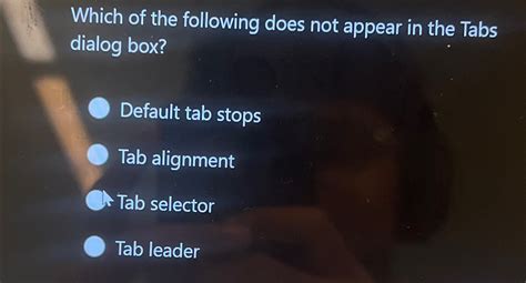 Solved Which Of The Following Does Not Appear In The Tabs