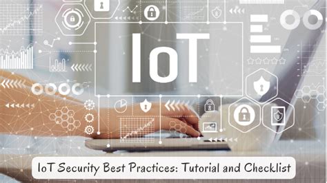 Iot Security Best Practices Tutorial And Checklist Geekofeed