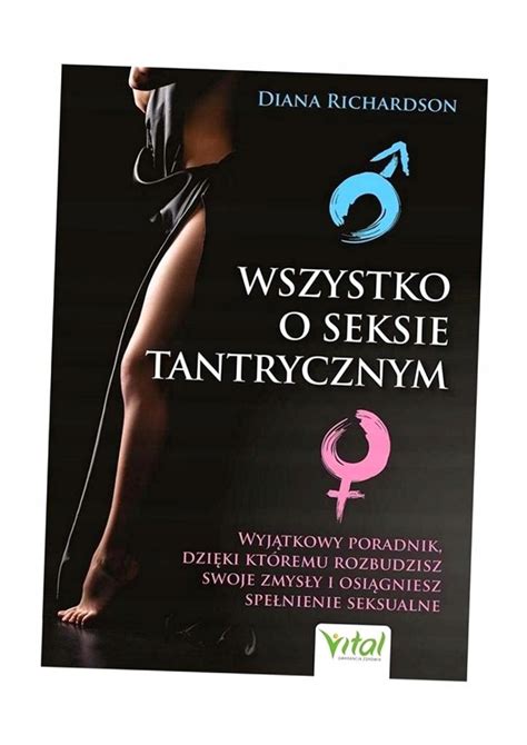 Wszystko O Seksie Tantrycznym Diana Richardson Ksi Ka Allegro