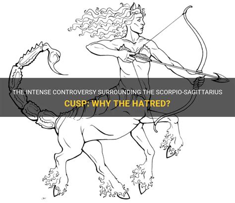 The Intense Controversy Surrounding The Scorpio Sagittarius Cusp Why The Hatred Shunspirit