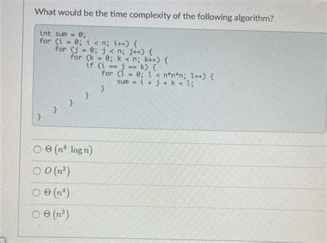 Solved What Would Be The Time Complexity Of The Following Chegg