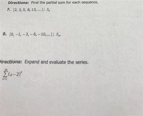 Solved Directions Find The Partial Sum For Each Sequence Chegg Com