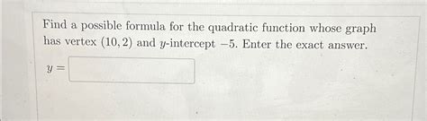 Solved Find A Possible Formula For The Quadratic Function