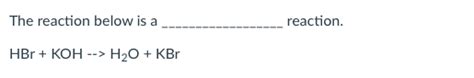 Answered The Reaction Below Is A Reaction Hbr … Bartleby