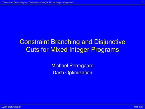 Ppt Constraint Branching And Disjunctive Cuts For Mixed Integer