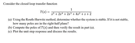 Solved Consider The Closed Loop Transfer Function T S Chegg