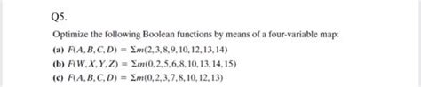 Solved Q5 Optimize The Following Boolean Functions By Means