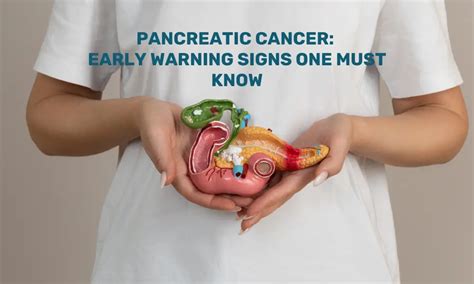 Pancreatic Cancer Early Warning Signs One Must Know Healthstory