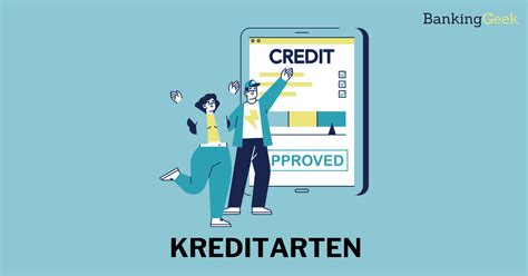 Kreditarten: Alle Typen im Überblick [2024] - BankingGeek