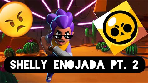 Shelly Enojada Pt 2mejores Kills Con Shelly 😱😱 Youtube