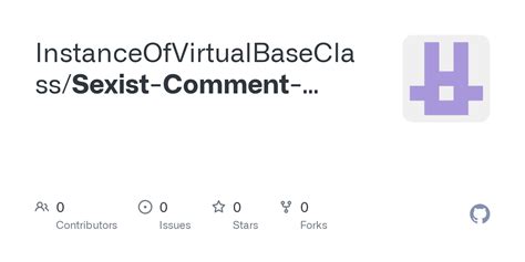 GitHub InstanceOfVirtualBaseClass Sexist Comment Detection In Chinese Social Media