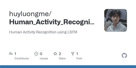 Github Huyluongme Human Activity Recognition Lstm Human Activity Recognition Using Lstm