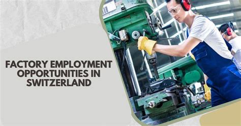 Factory Employment Opportunities In Switzerland For Foreigners 2025