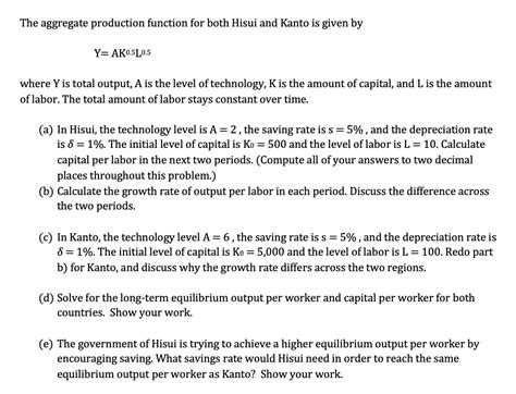 The Aggregate Production Function For Both Hisui And Kanto Is Given By Y Ak 0 5l 0 5 Where Y