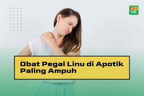 15 Obat Pegal Linu Di Apotik Paling Ampuh K24klik