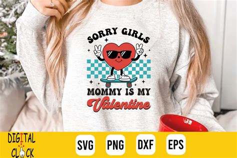 Sorry Girls Mommy Is My Valentine Svg Graphic By Digital Click Store