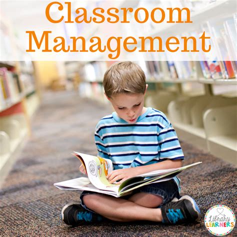 Classroom Management For The School Library Library Learners Classroom Management For The School Library Library Learners