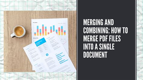 Merging And Combining How To Merge PDF Files Into A Single Document