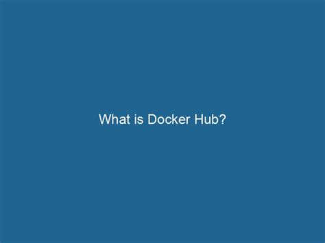 What Is Docker Hub Dockerpros
