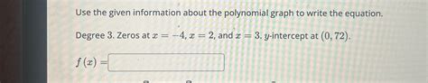 Solved Use The Given Information About The Polynomial Graph Chegg