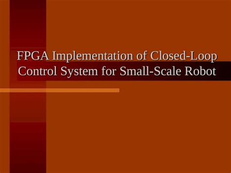 ppt fpga implementation of closed loop control system for small scale