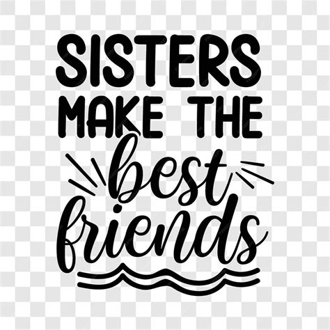 Premium Vector Sister Make The Best Friend Svg