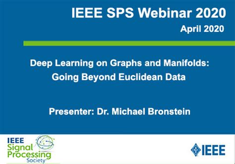 Slides For Deep Learning On Graphs And Manifolds Going Beyond Euclidean Data Ieee Signal