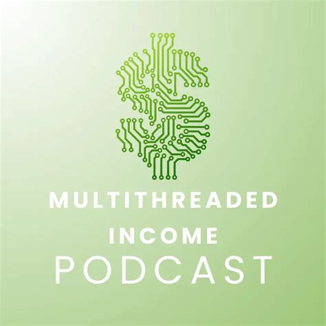 Multithreaded Income Podcast All Episodes