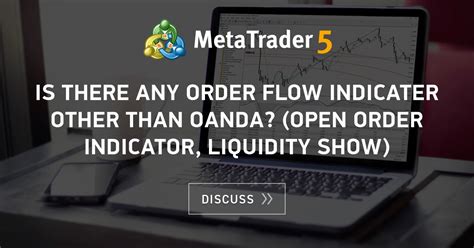 Is There Any Order Flow Indicater Other Than Oanda Open Order