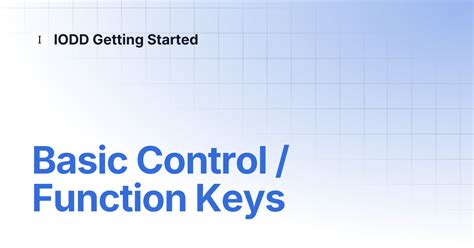 Basic Control Function Keys Iodd Getting Started