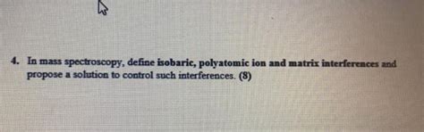 Solved 4 In Mass Spectroscopy Define Isobaric Polyatomic