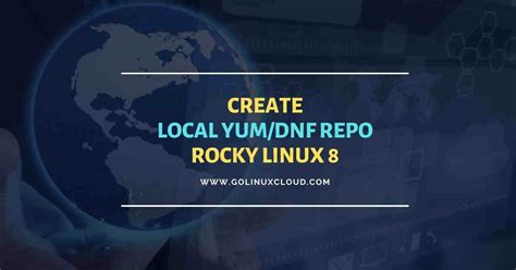 Setup Local Yum Dnf Repo Server Rocky Linux Step By Step Golinuxcloud