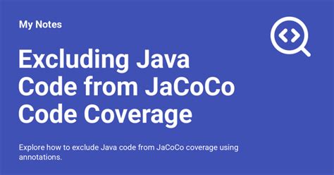 Excluding Java Code From Jacoco Code Coverage Using Annotations My