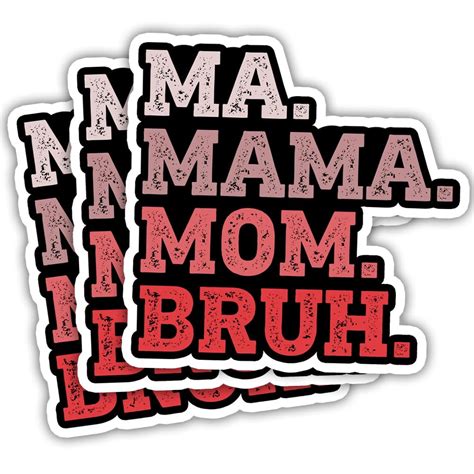 Stickly Mama Mommy Mom Bruh Sticker Funny Mom Mommy Mama Mothers Day