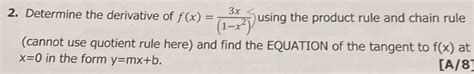 solved 2 determine the derivative of f x 3x 1 x 2 using the