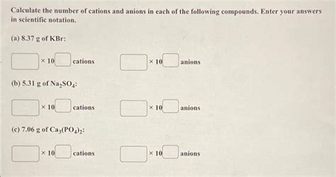 Solved Calculate The Number Of Cations And Anions In Each Of Chegg Com