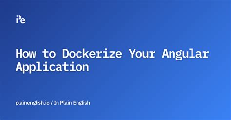 How To Dockerize Your Angular Application
