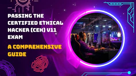 Passing The Certified Ethical Hacker Ceh V11 Exam A Comprehensive
