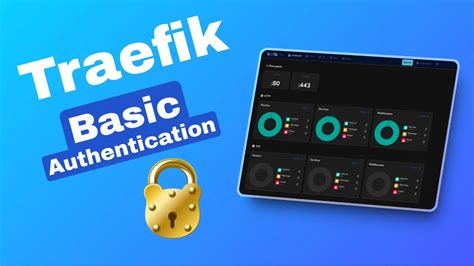 How To Add Basic Authentication To Traefik To Secure Your Service