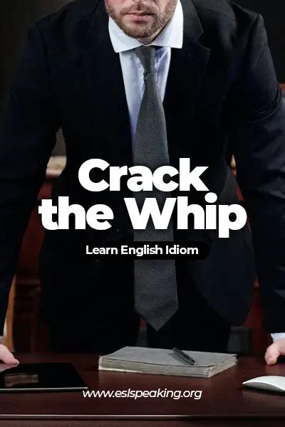 English Idiom Crack The Whip Meaning Origin Examples