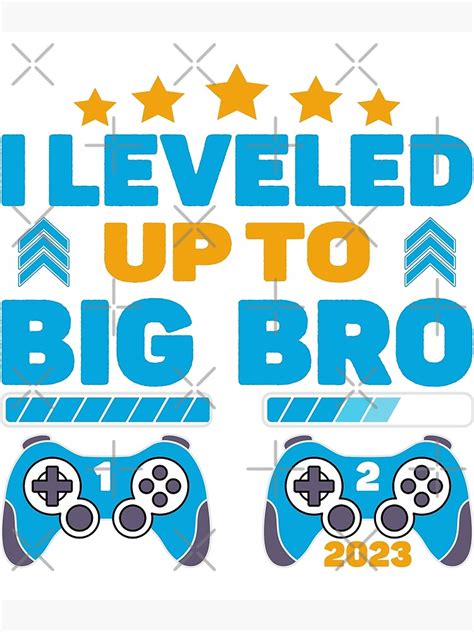 Promoted To Big Bro I Leveled Up To Big Brother Art Print For Sale By Kmwears