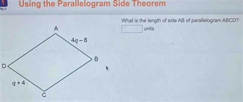 Solved Try It Using The Parallelogram Side Theorem What Is The Length Of Side Ab Of