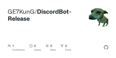 Github Ge7kungdiscordbot Release