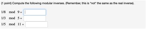 Solved 1 Point Compute The Following Modular Inverses
