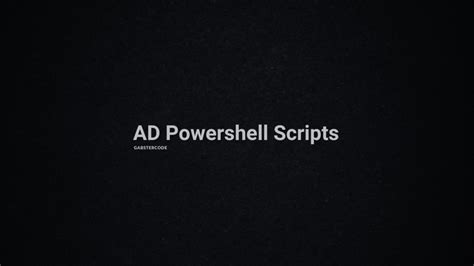 Active Directory Powershell Scripts Bundle